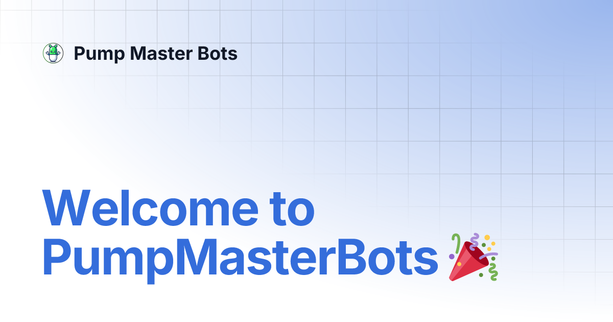 Welcome to PumpMasterBots 🎉 | Pump Master Bots