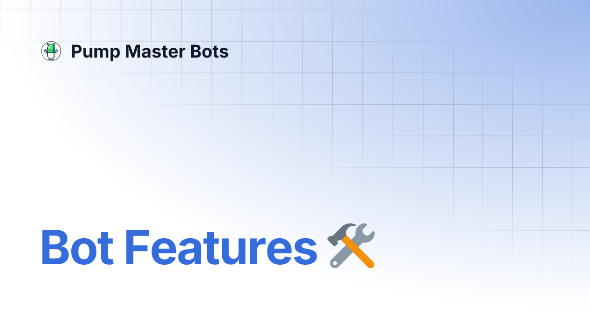 Bot Features 🛠️ | Pump Master Bots