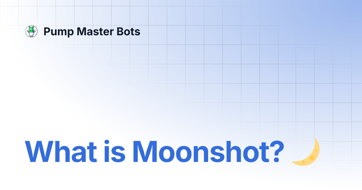 What is Moonshot? 🌙 | Pump Master Bots