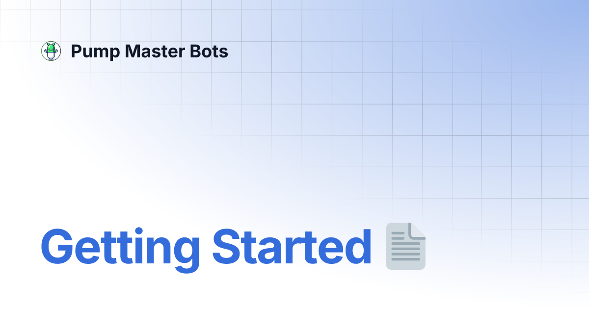 Getting Started 📄 | Pump Master Bots