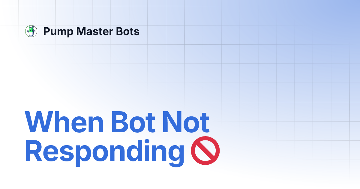 When Bot Not Responding 🚫 | Pump Master Bots